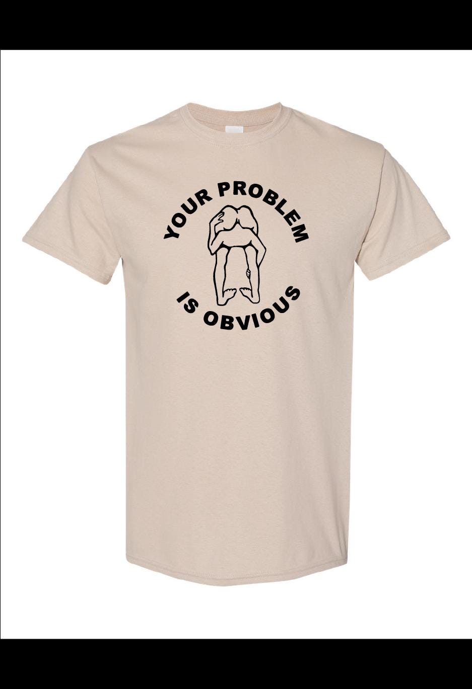 Your Problem is Obvious - Etsy