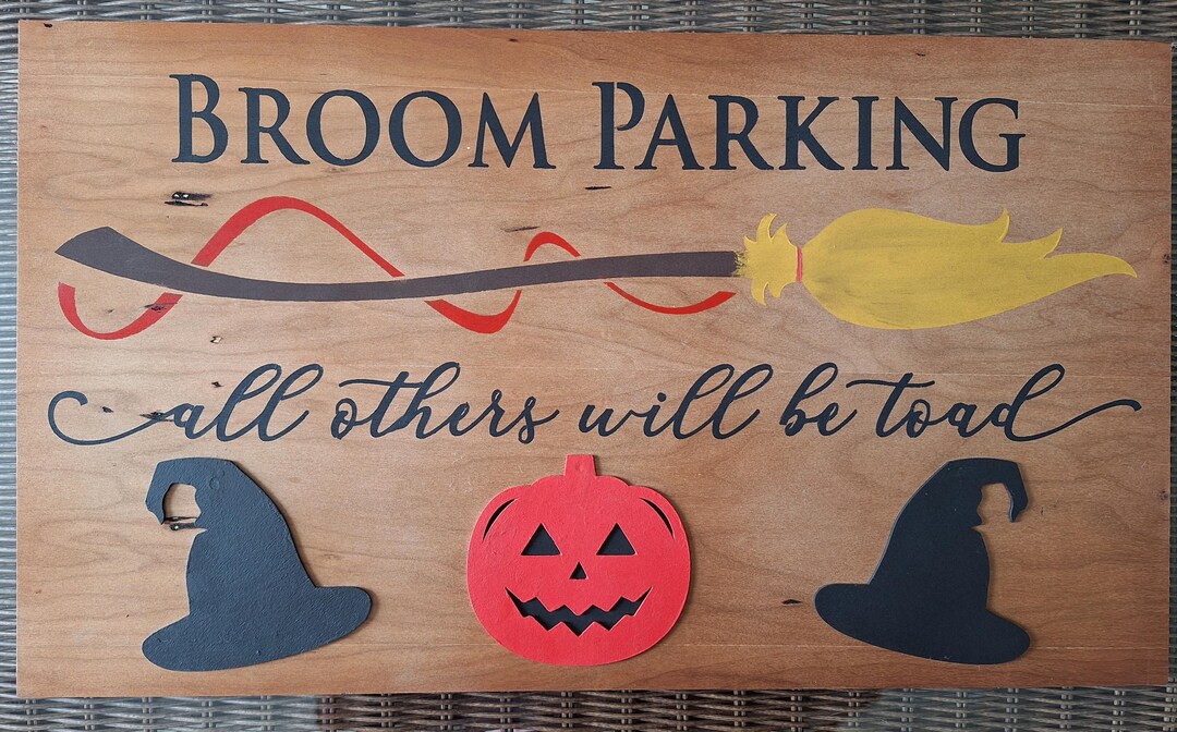 Hand Created Wooden Halloween Sign - Broom Parking, All Others Will Be ...
