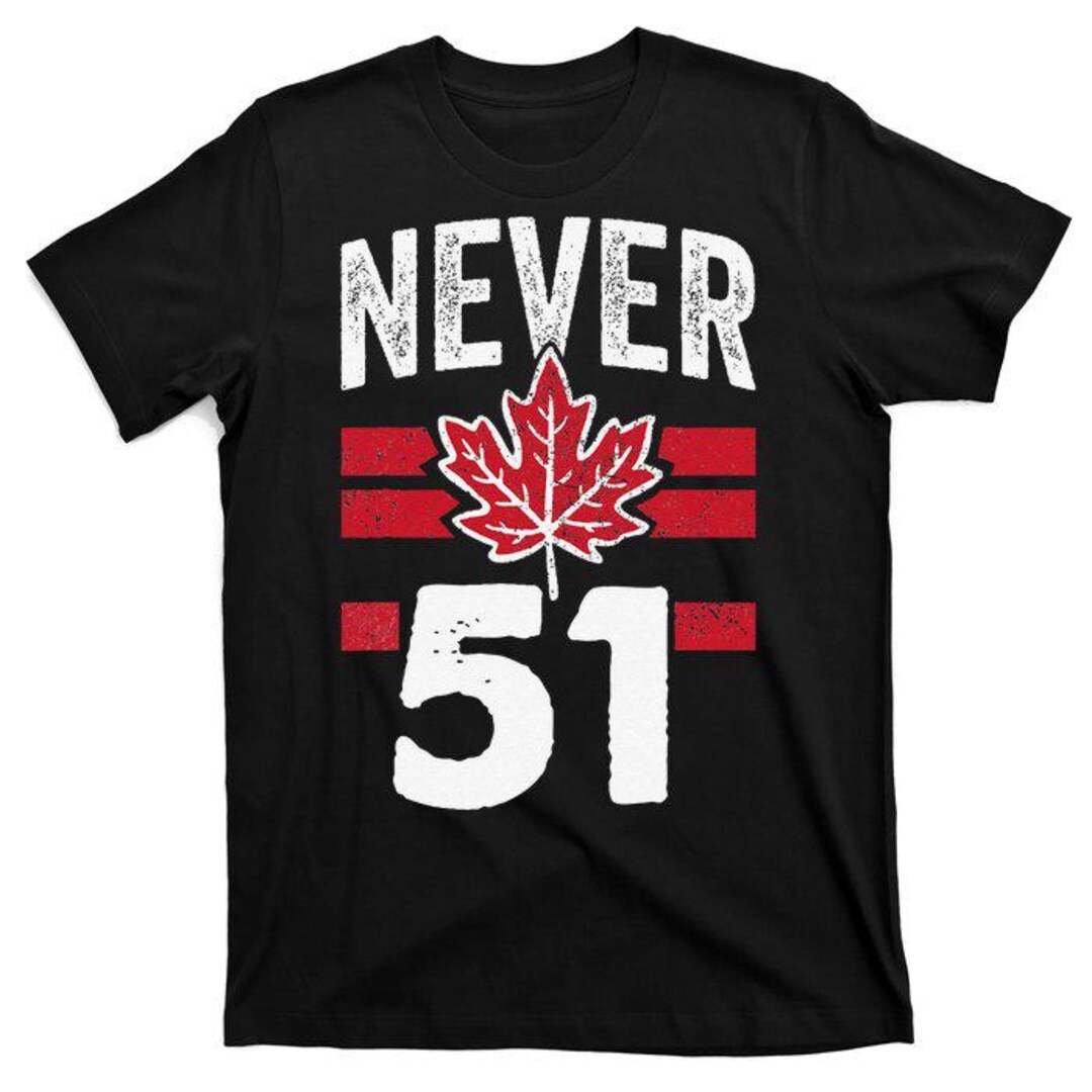 Never 51st State Canada T-shirt - Etsy