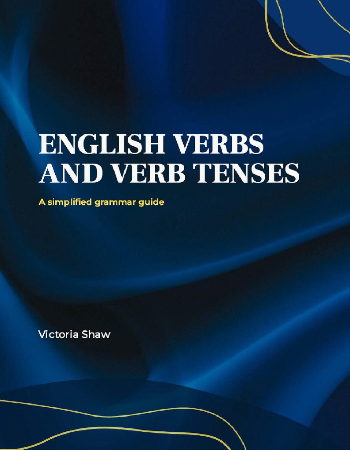 English Verbs and Verb Tenses Guide, ESL, Student and Teacher Grammar ...