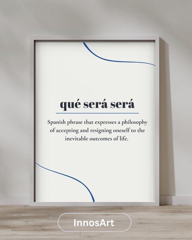 Que Sera Sera Poster, Que Sera Sera Wall Art, Definition Poster ...