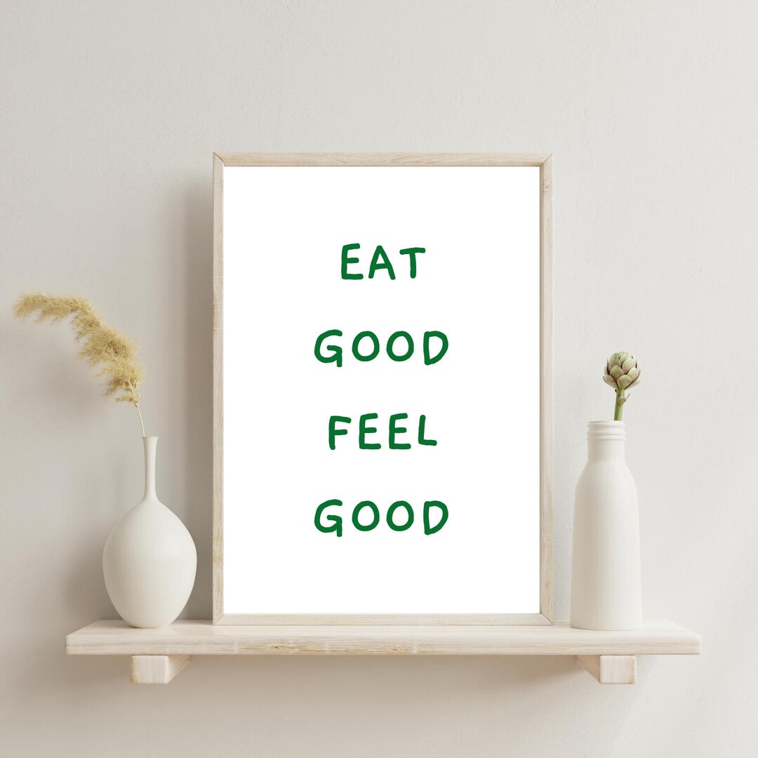 Digital Wall Art,eat Good Feel Good Poster, Kitchen Wall Art ...