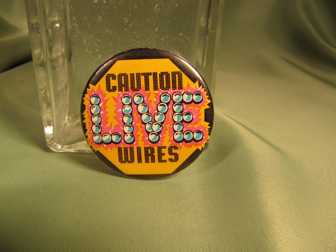 CAUTION LIVE WIRES Pin, Fun Pin Button Says Caution Live Wires ...
