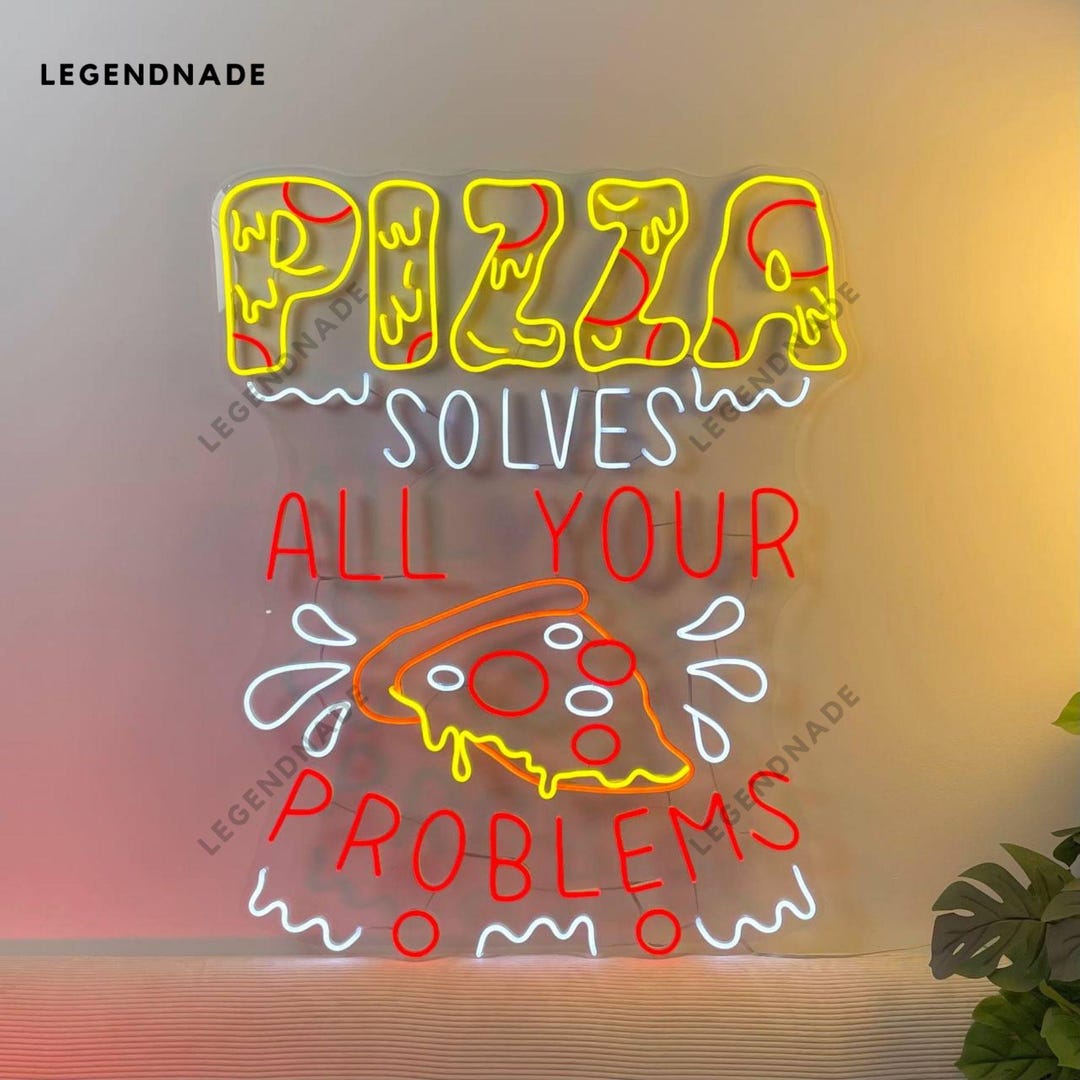 Pizza Solves All Your Problems Neon Sign, Pizza Slice Led Sign, Italian ...