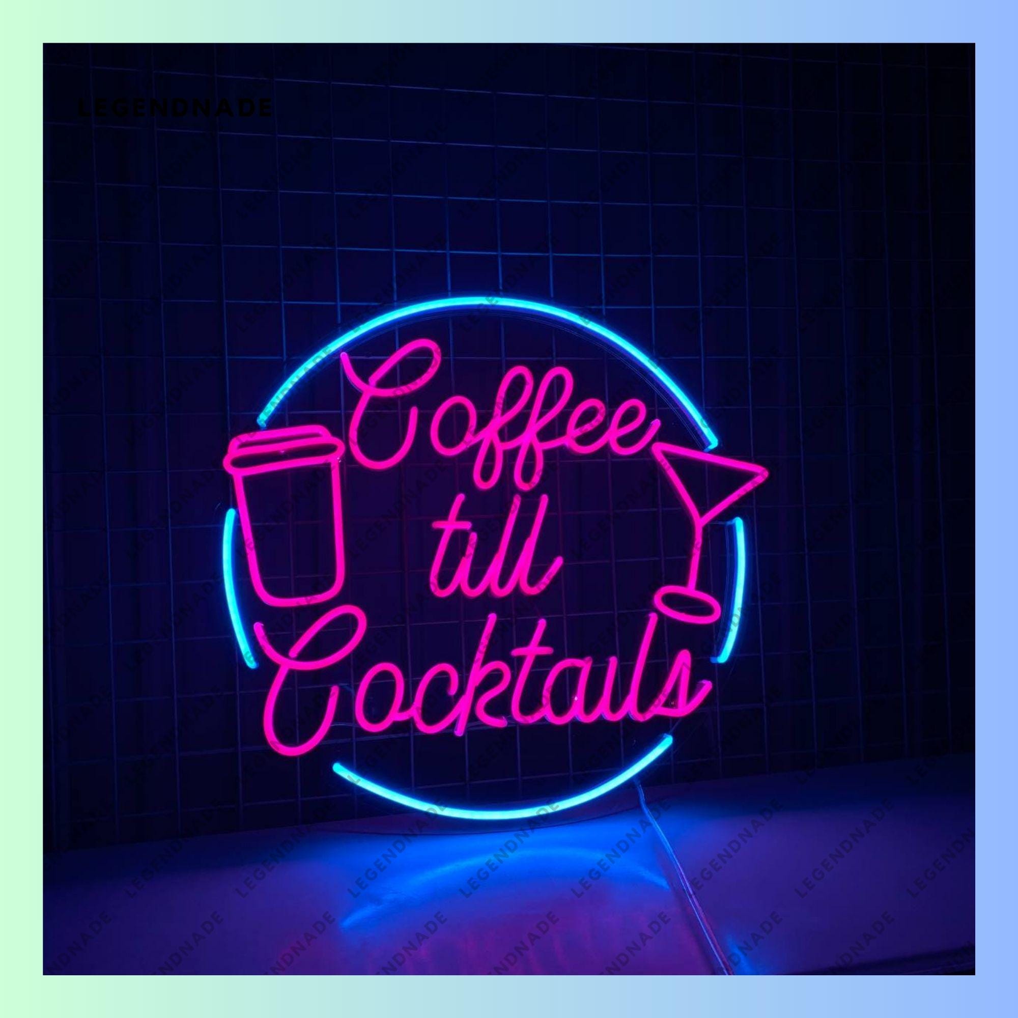 Coffee Till Cocktails Neon Sign, Cocktails Led Sign, Drinking Cocktail ...