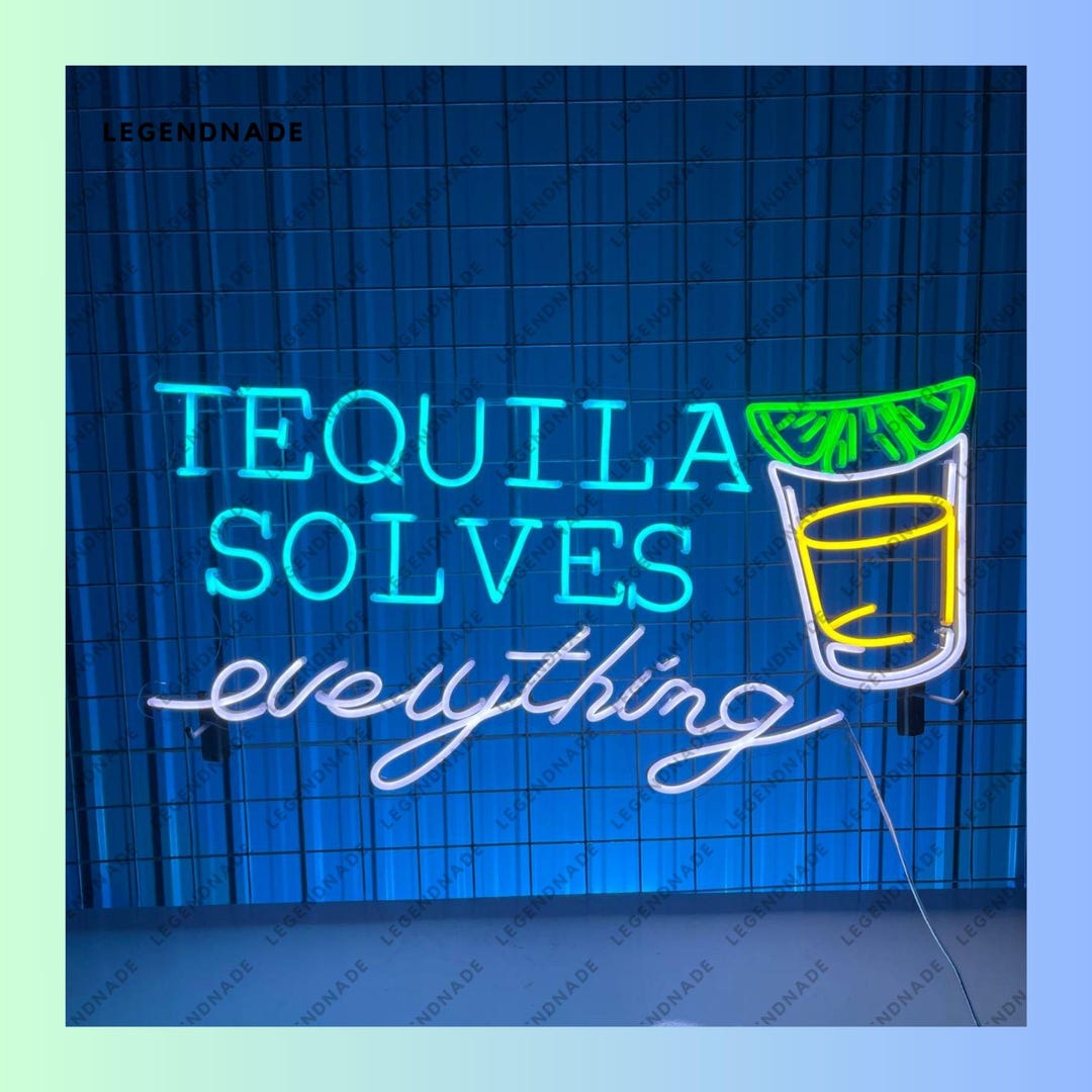 Tequila Solves Everything Neon Sign, Tequila Led Sign, Cocktail Led ...