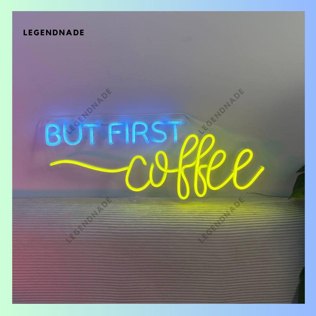 But First Coffee Neon Sign, Coffee Led Sign, Coffee Led Light, Coffee ...