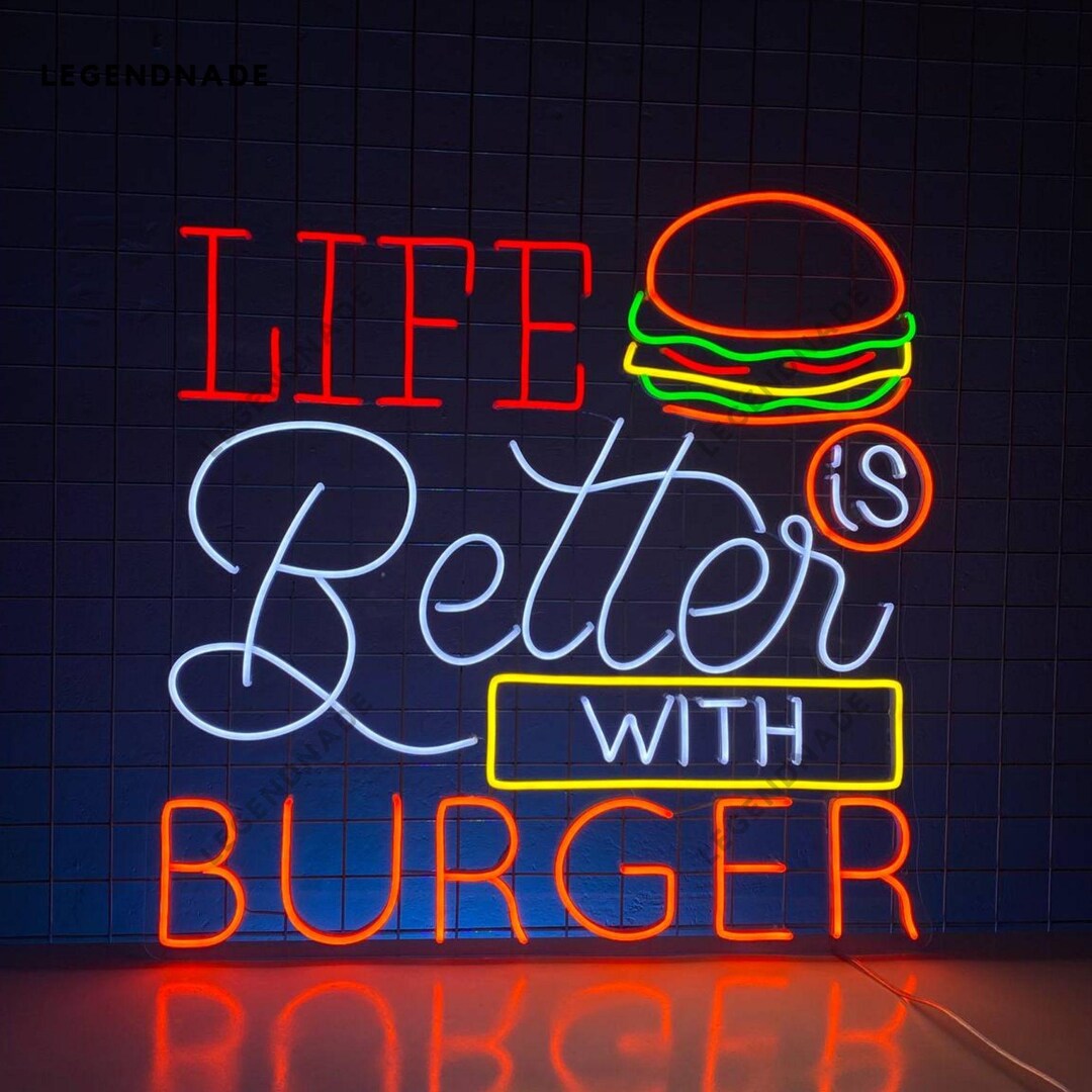 Life is Better With Burger Neon Sign, Burger Led Sign, Hamburger Store ...