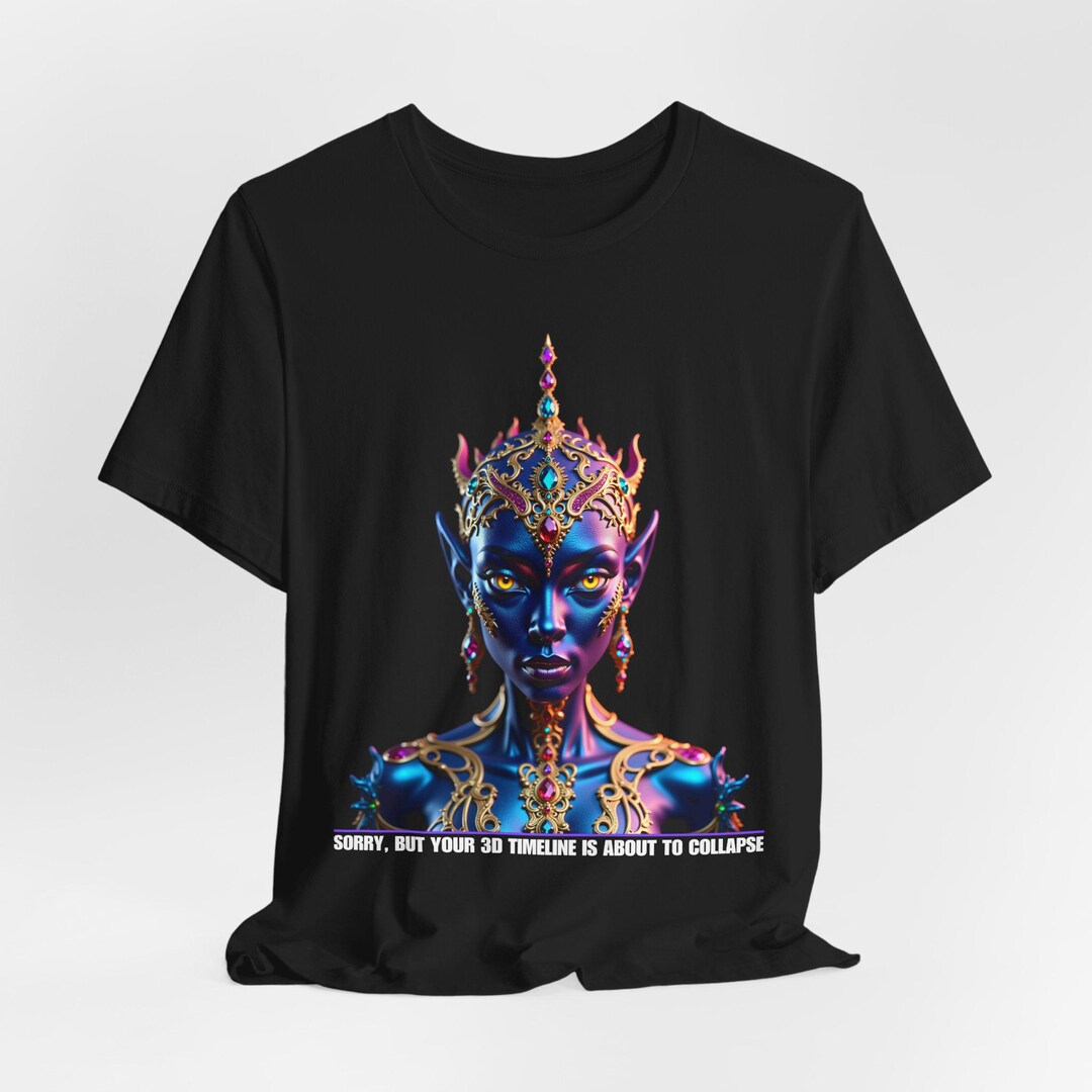 Your 3D Timeline is About to Collapse II Funny Spiritual T-shirt Unisex ...