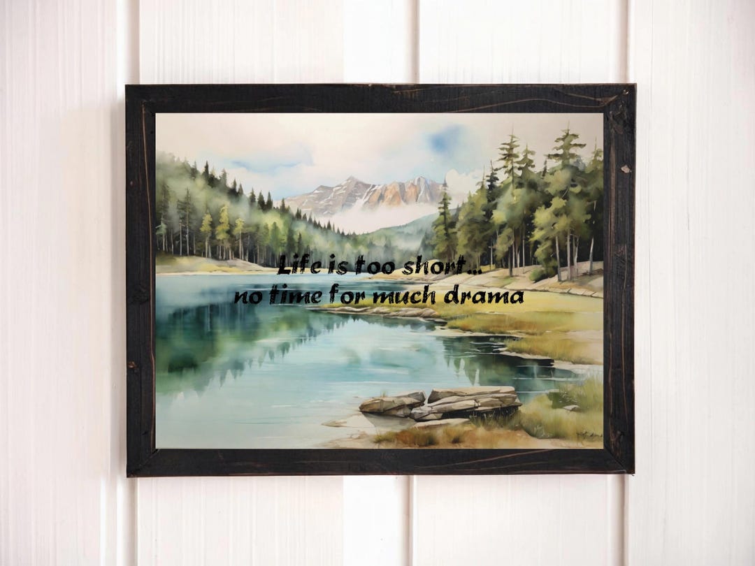Printable Image. Landscape With Phrase "life is Too Short... No Time ...