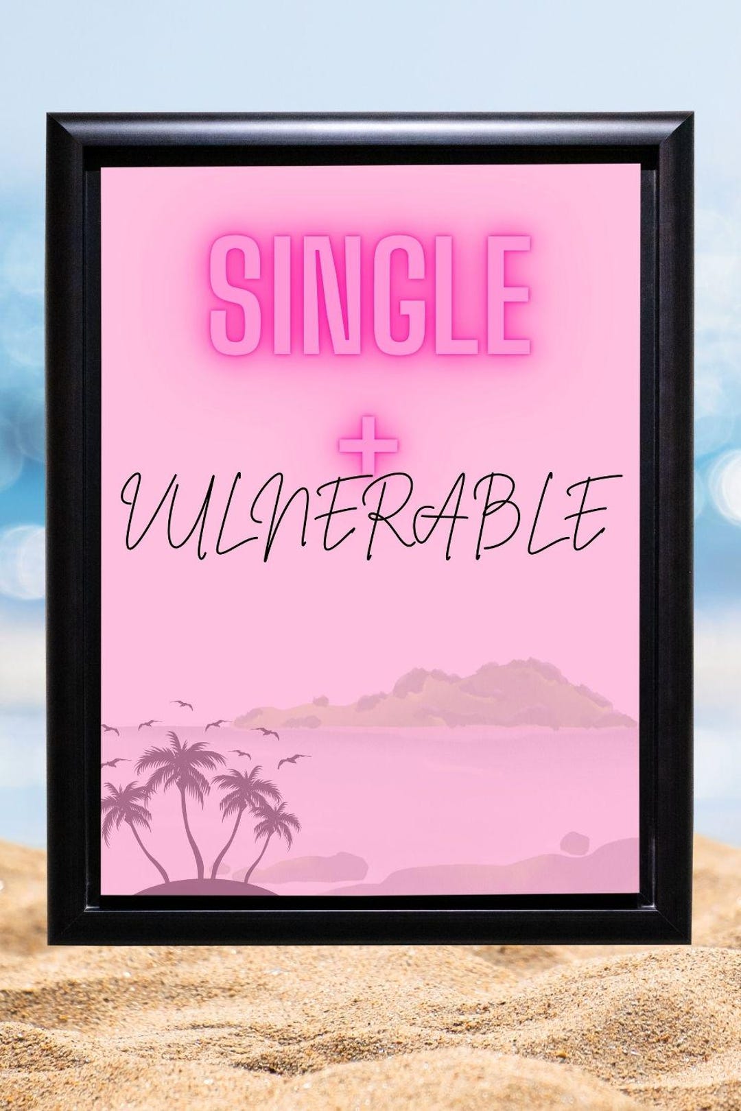 Single and Vulnerable Poster – Island Inspired Wall Art | Digital ...
