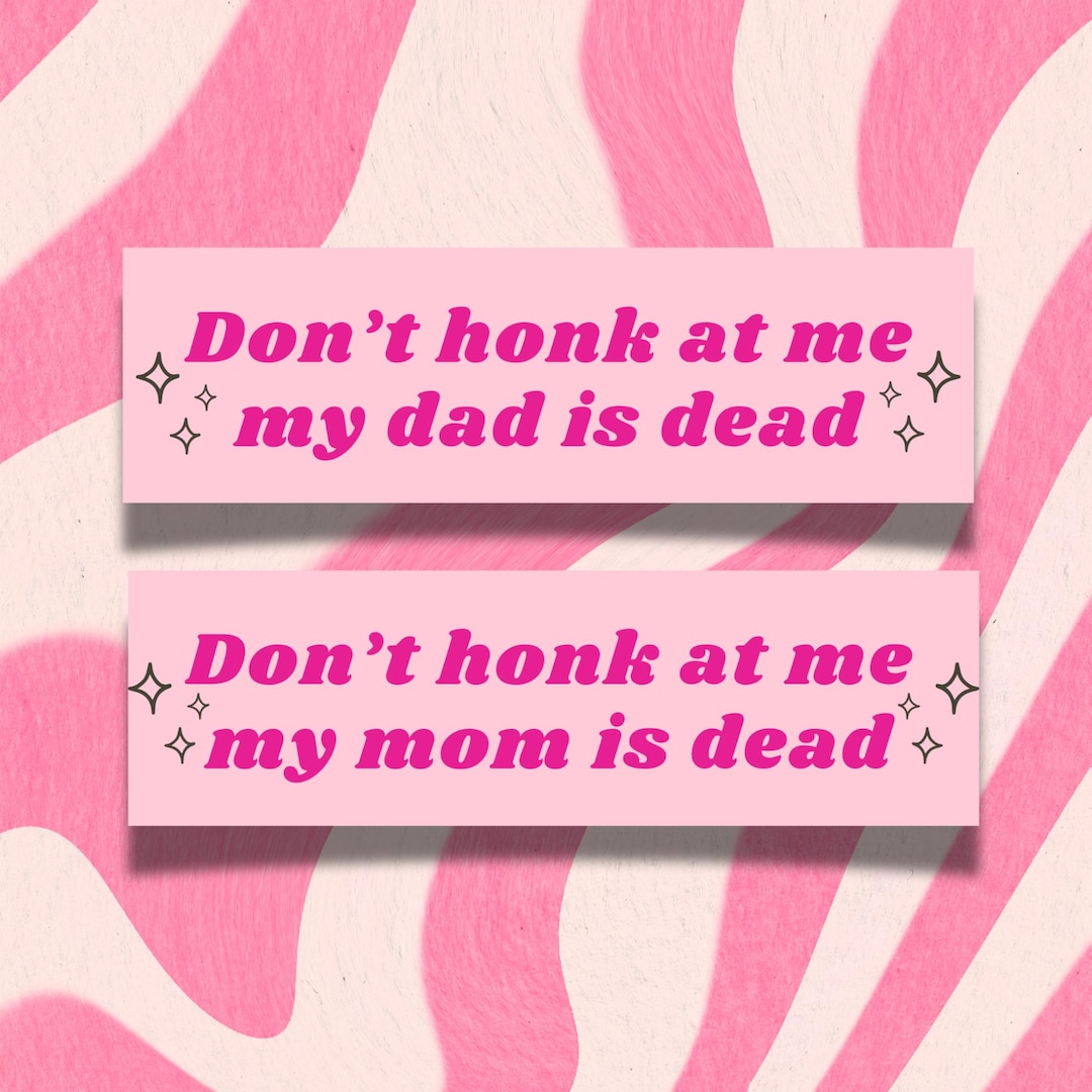 My Dad/mom is Dead Car Magnet | Unserious Weatherproof Bumper Magnet ...