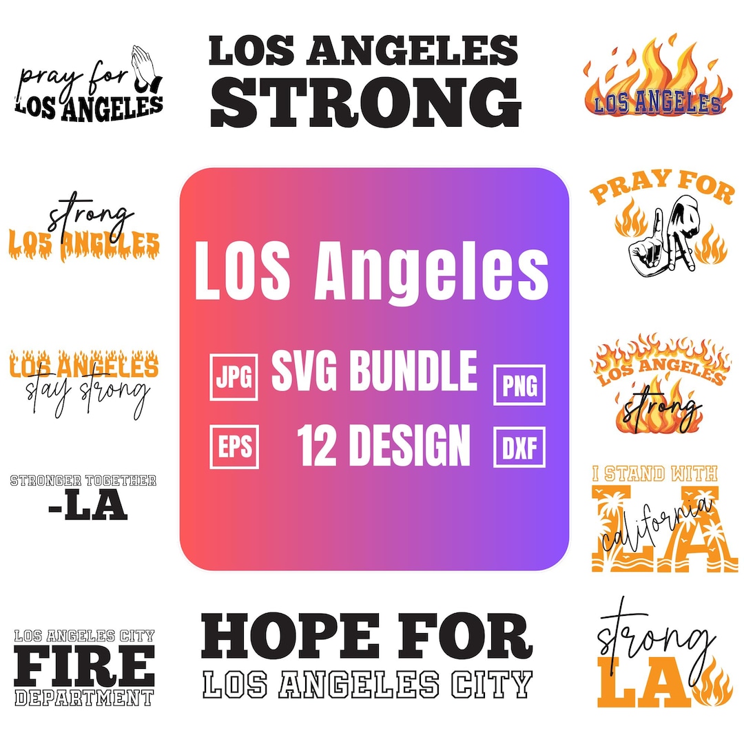Los Angeles Strong Png, Los Angeles Wildfire 2025 Svg, Pray for LA, Fire Graphic Los Angeles, LA ...