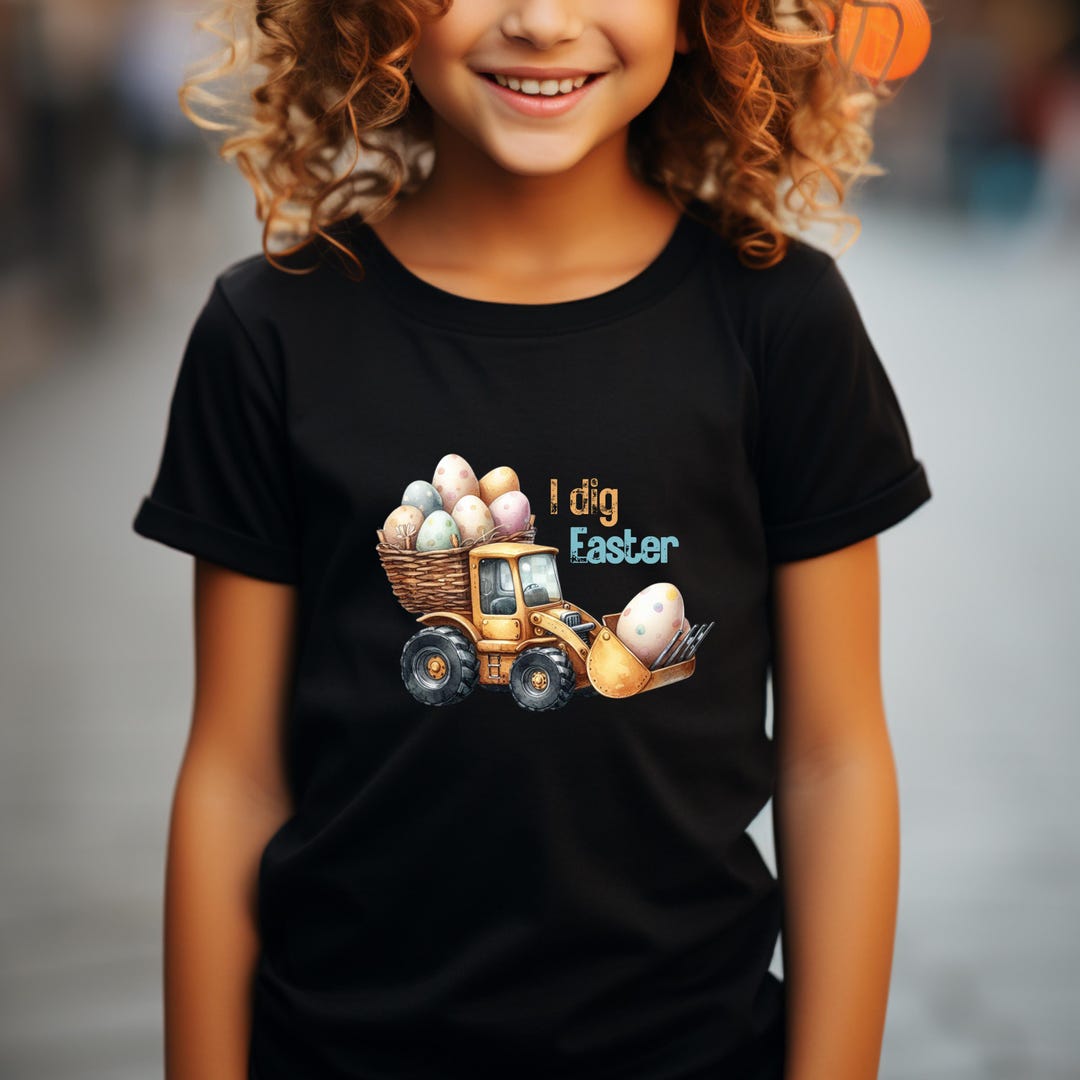 Boys Easter Kids PNG, I Dig Easter, Bulldozer Toddler PNG, Funny Easter ...