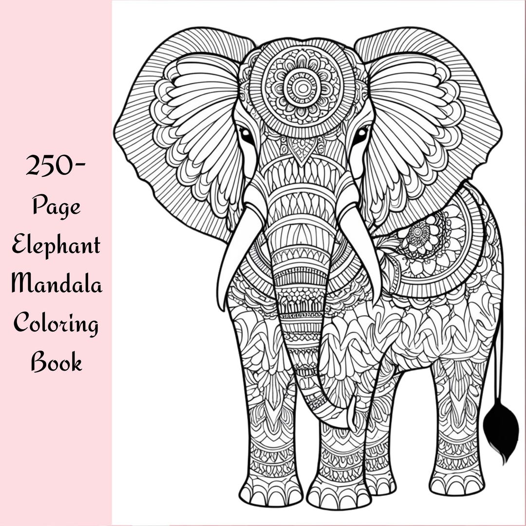 250 Printable Elephant Mandala Coloring Pages for Adults: Stress Relief ...