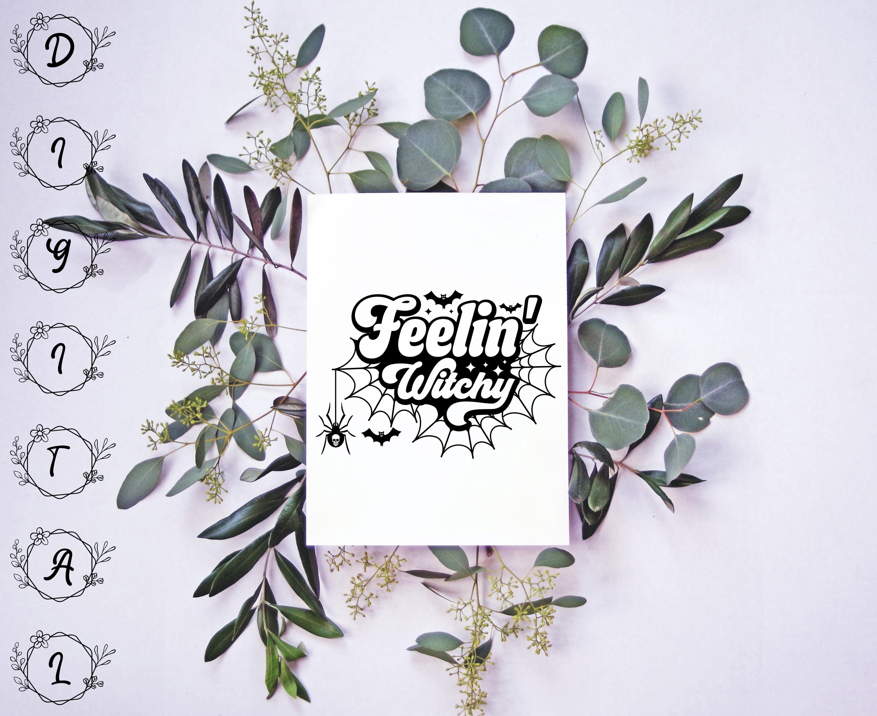 Feeling Witchy Svg, Funny Witch Svg, Witchy Vibes Design, Funny ...