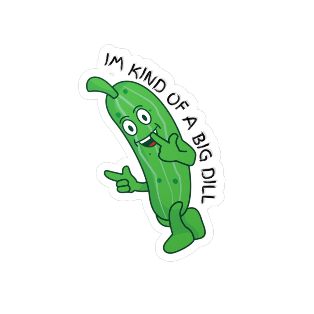 Im Kind of A Big Dill Sticker - Etsy