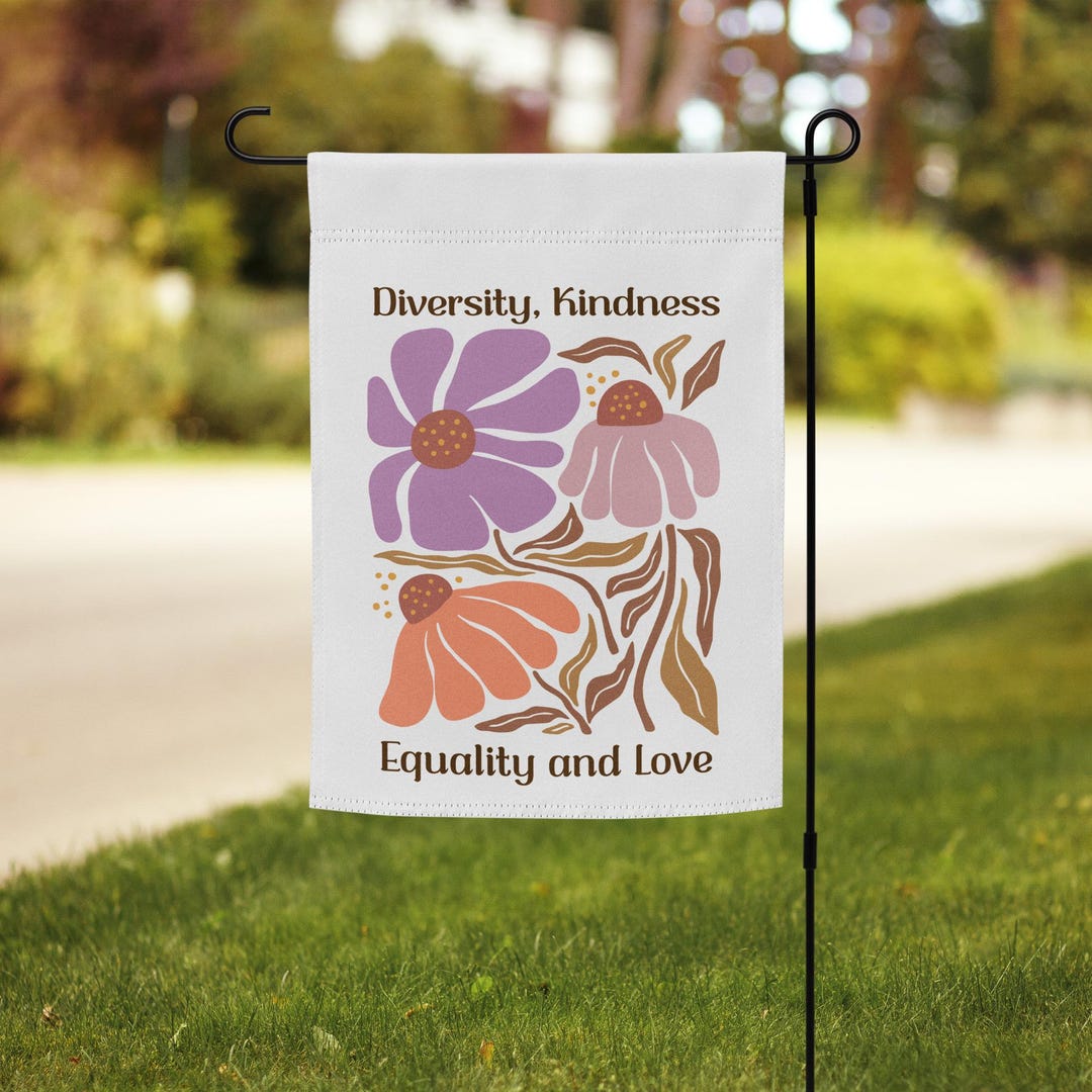Kindness Equality Inclusion Diversity Garden Flag Summer Floral Spring ...