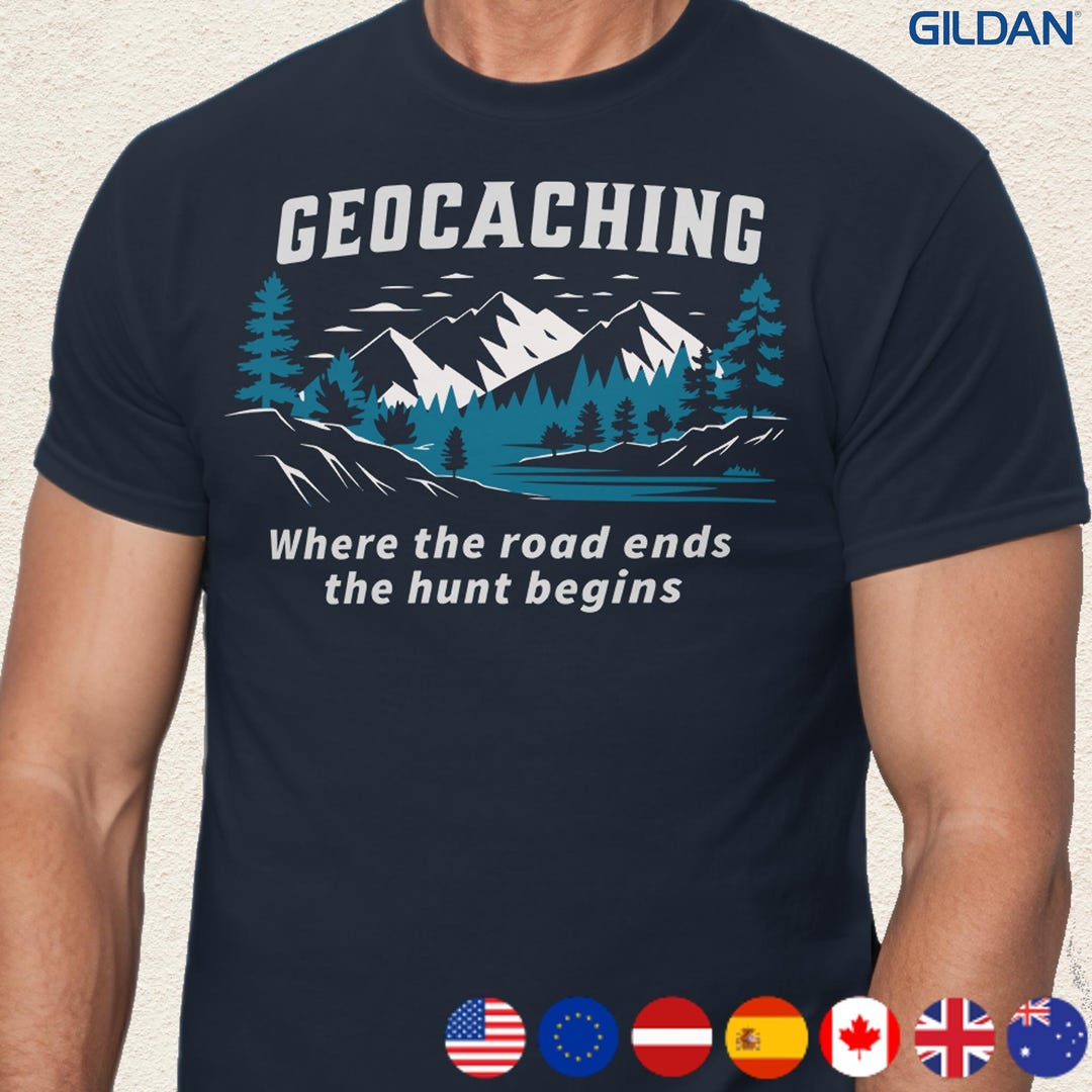 Geocaching T-shirt: Where the Road Ends, the Hunt Begins | Adventure ...