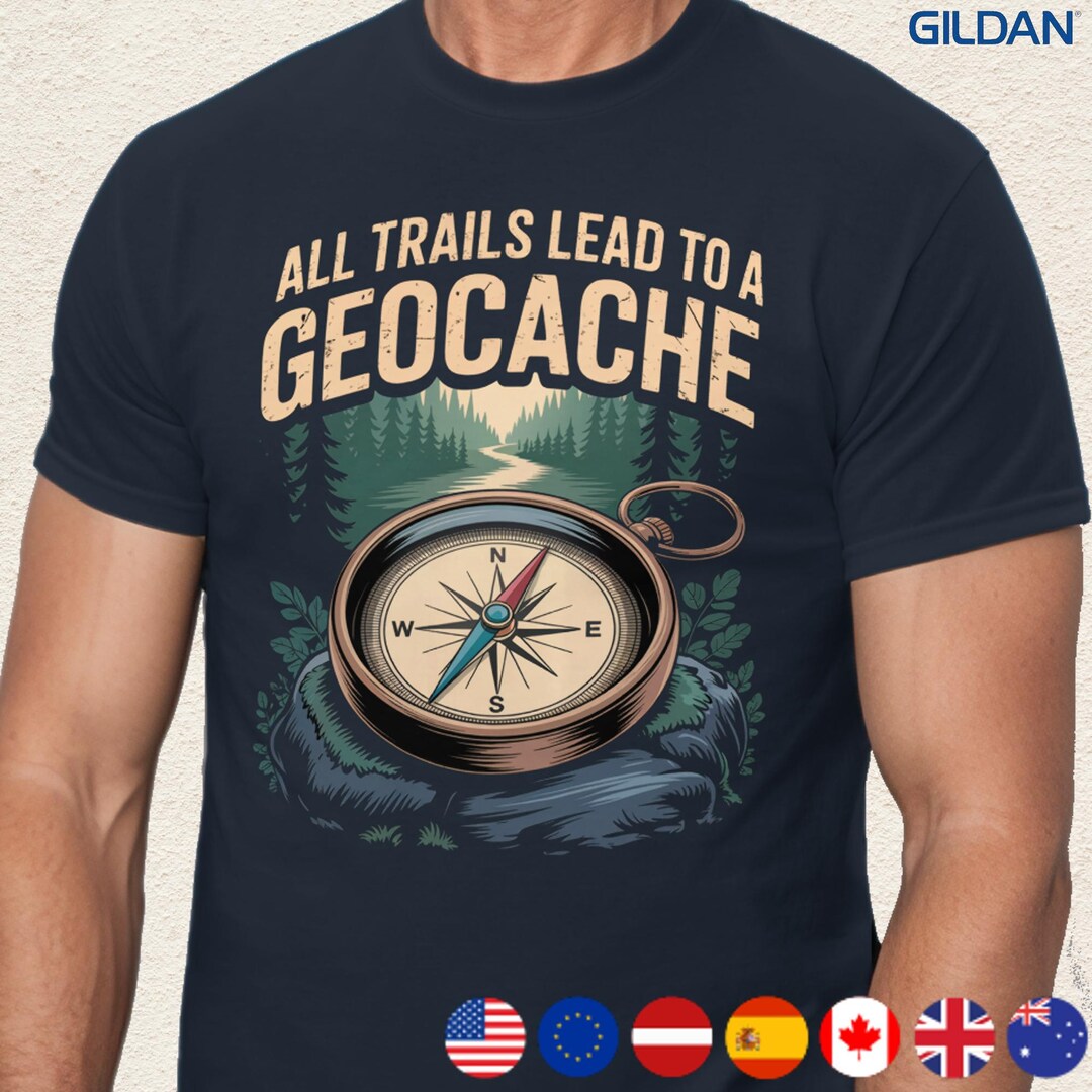 All Trails Lead to a Geocache Classic Geocaching T-shirt | Outdoor ...