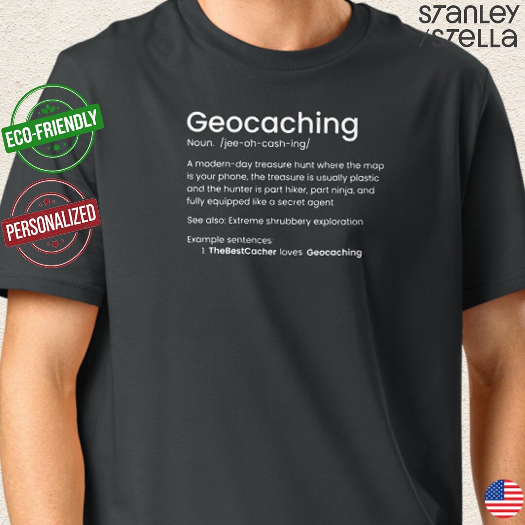 Personalized Geocaching Definition-style Eco-friendly T-shirt. Organic ...