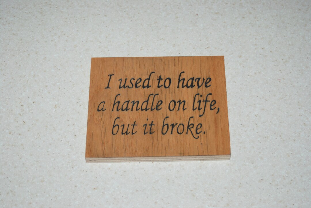 I Used to Have a Handle on Life but It Broke. Hand Painted - Etsy