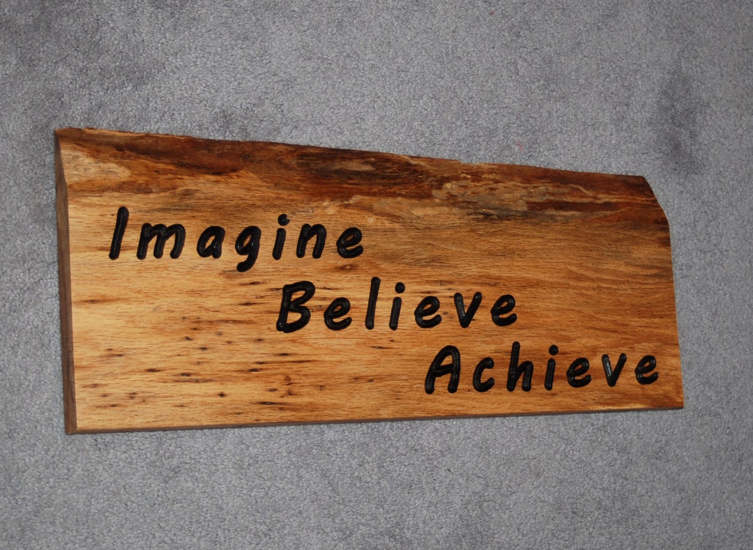Imagine Believe Achieve - Hand Painted Carved Plaque. Unique Live Edge ...