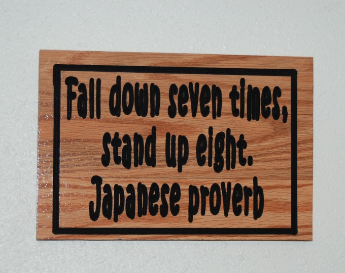 Fall Down Seven Times, Stand up Eight. Japanese Proverb - Hand Painted ...