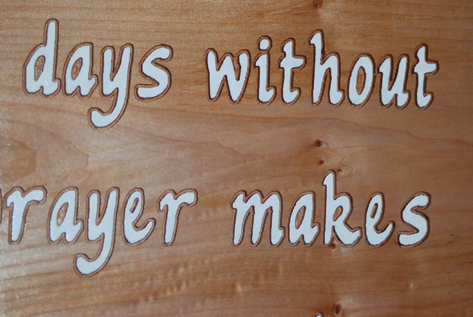 7 Days Without Prayer Makes One Weak. Hand Painted Carved Maple Plaque ...
