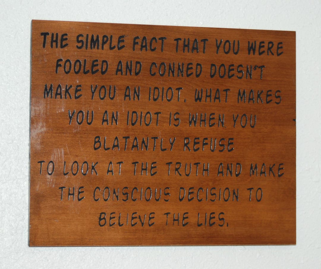 The Simple Fact That You Were Fooled and Conned Doesn't Make You an ...
