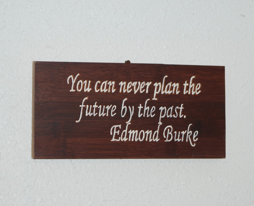 You Can Never Plan the Future by the Past. Edmond Burke - Hand Painted ...