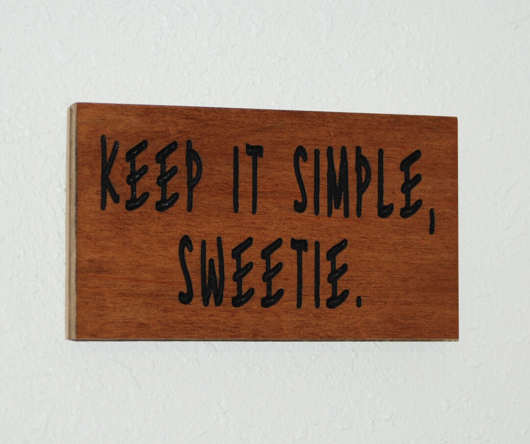 Keep It Simple, Sweetie - Hand Painted, Carved Wood Plaque - 24173 - Etsy
