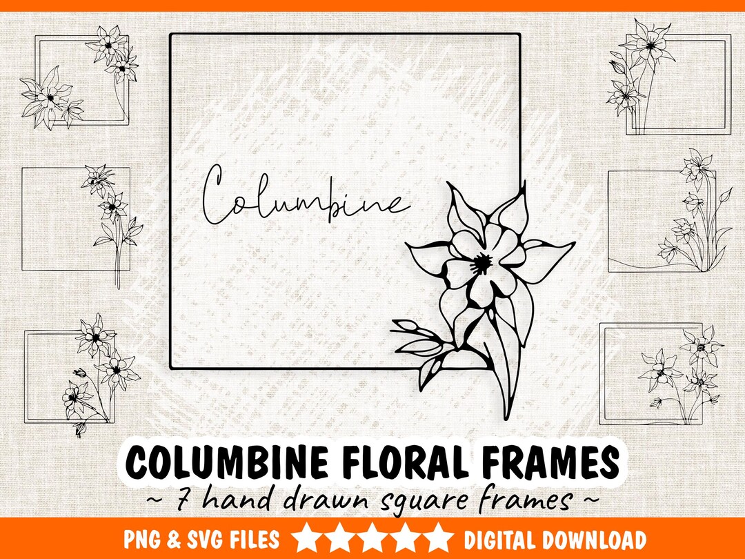 Columbine Flowers Hand Drawn Square Frames SVG & PNG Bundle - 7 ...