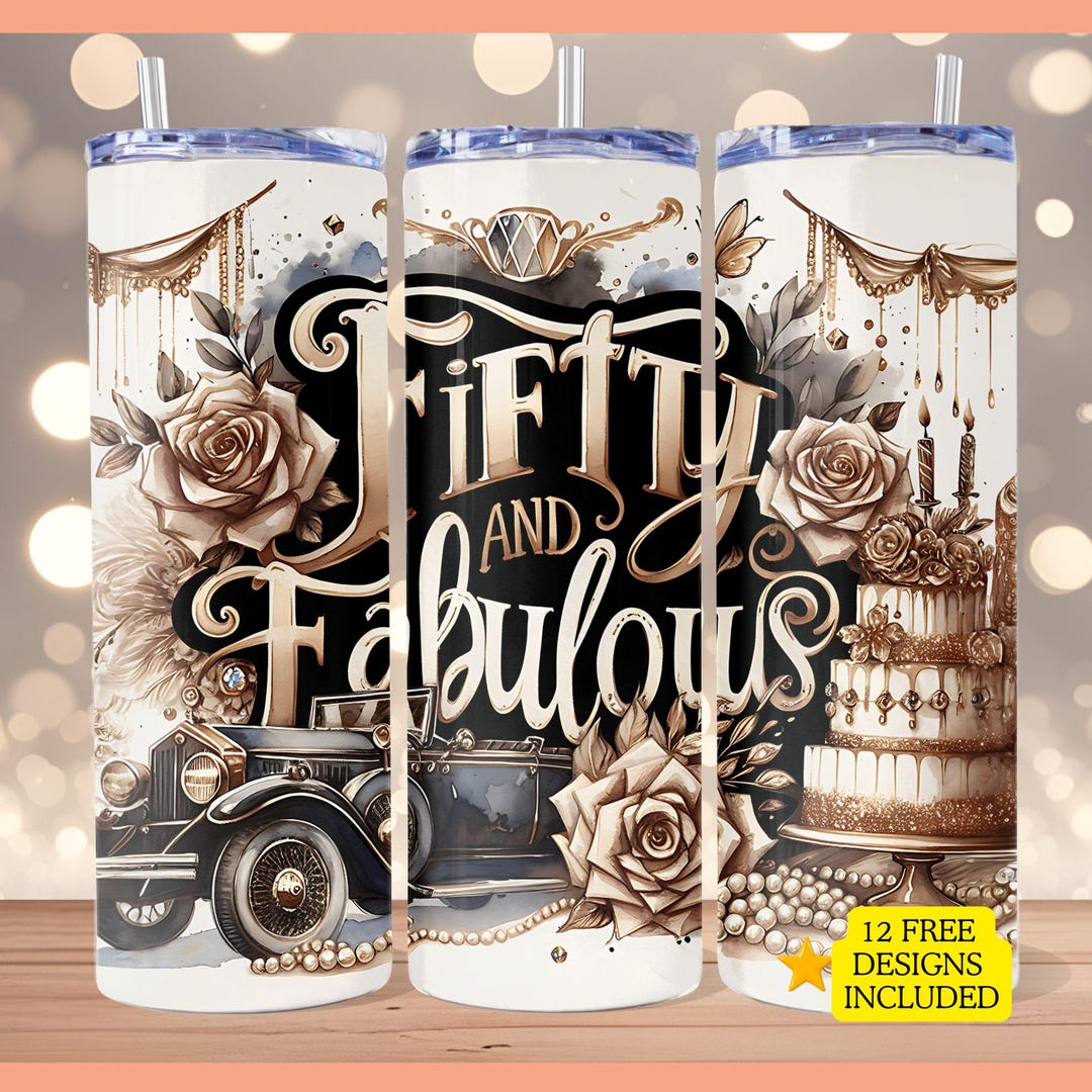 Fifty and Fabulous Tumbler PNG 50th Birthday Tumbler Wrap Vintage ...
