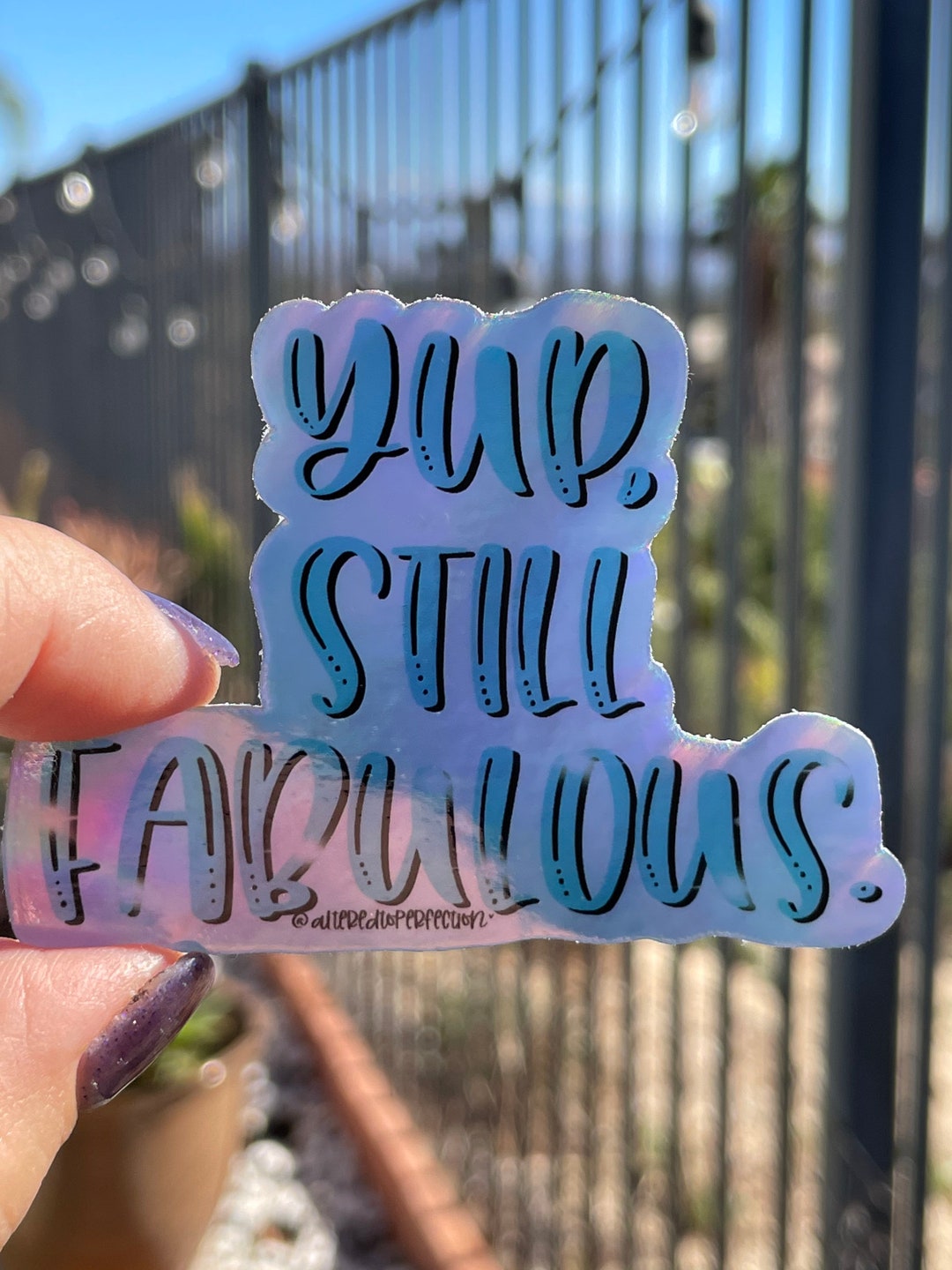 Yup, Still Fabulous Holographic Vinyl Stickers for Laptops, Hydros ...