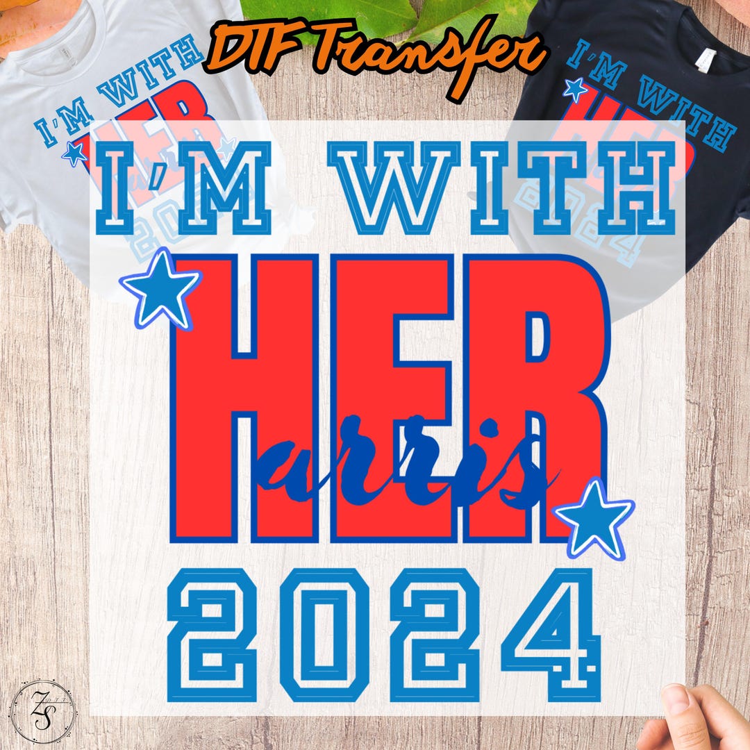 Kamala Harris, DTF Transfer, Heat Transfer, Ready to Press, Election ...