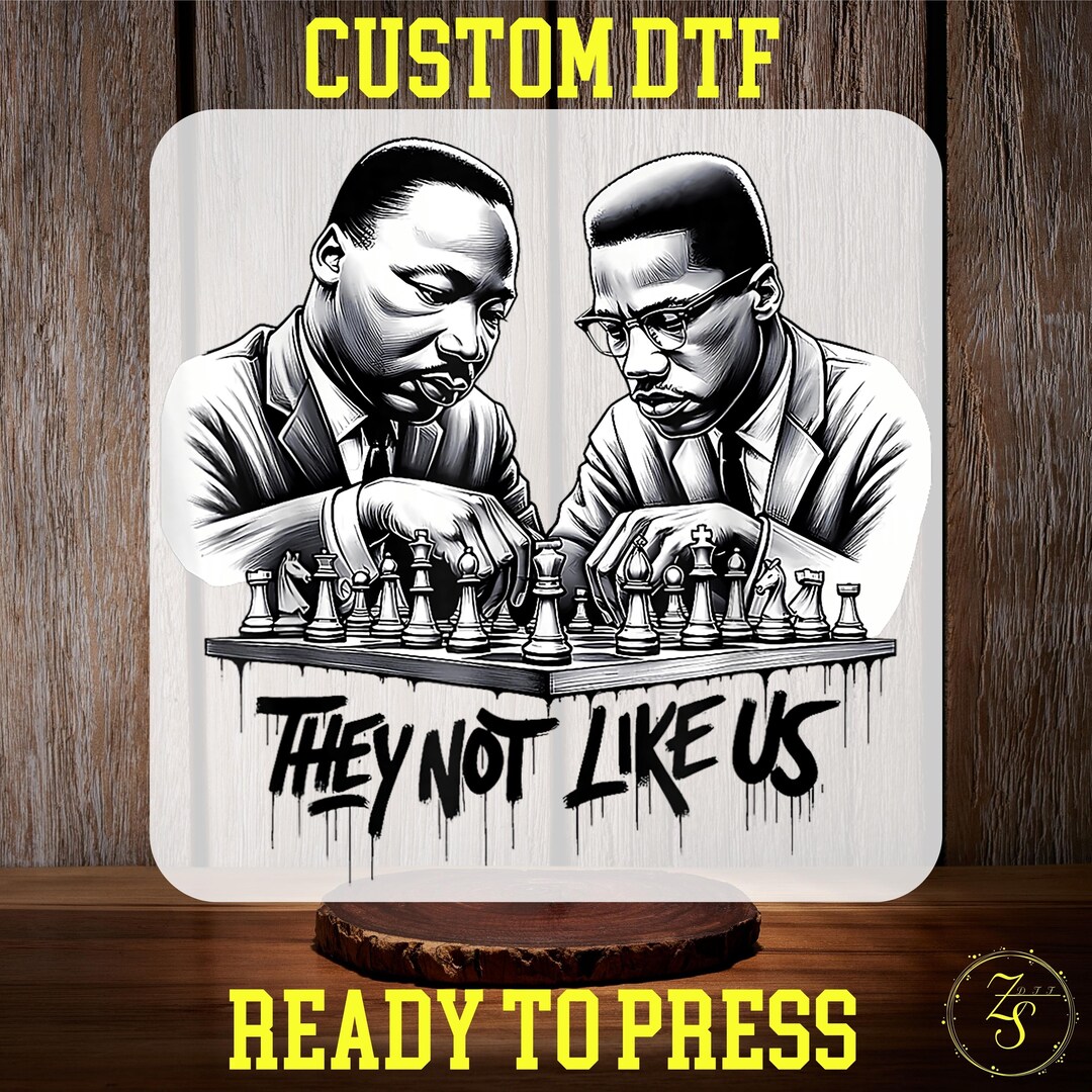 They Not Like Us DTF Transfer, Martin Luther King and Malcolm X Ready ...
