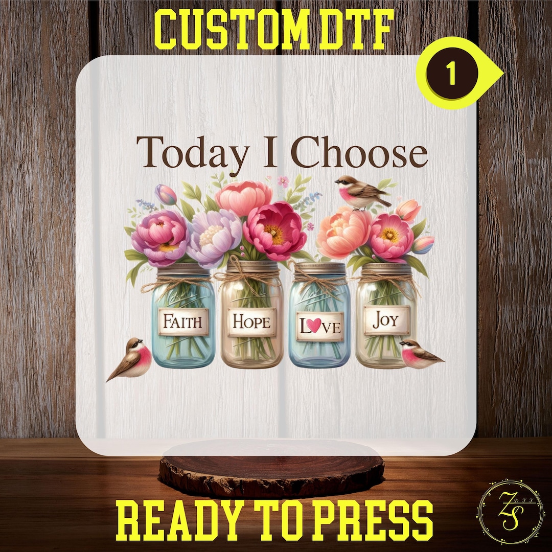 Today I Choose Faith, Hope, Love, Joy DTF Transfer, Christian Quotes ...