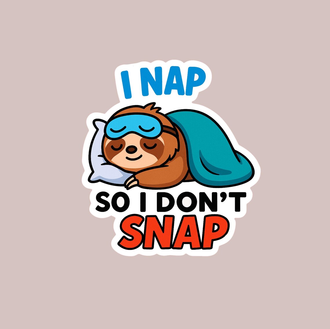 I Nap so I Don’t Snap Sticker – Funny Sleeping Sloth Vinyl Decal – Cute ...