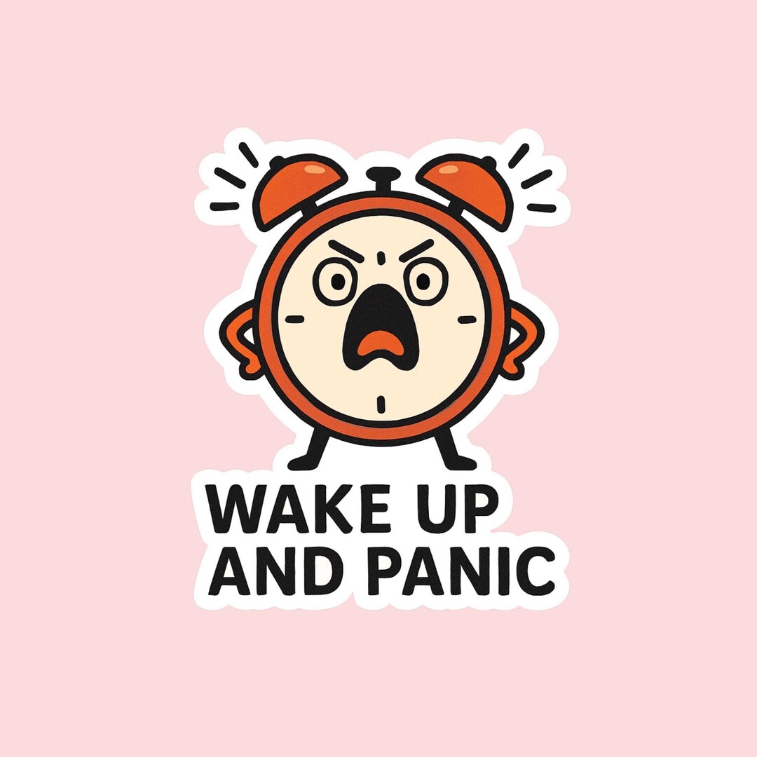 Wake up and Panic Sticker – Funny Alarm Clock Vinyl Decal – Relatable ...