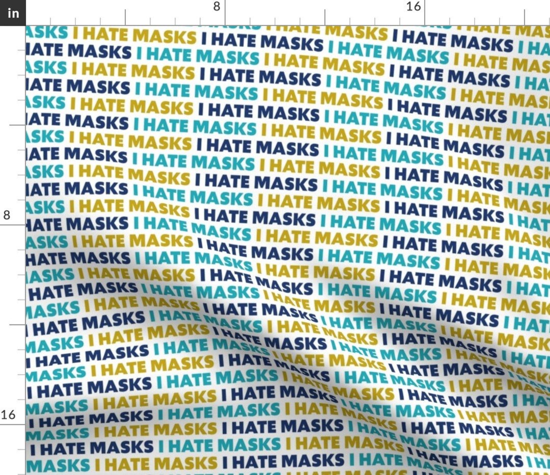 I Hate Masks Fabric I Hate Masks by Mariafaithgarcia Face - Etsy