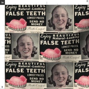 Advertisement Fabric - Enjoy Beautiul False Teeth by Edsel2084- Vintage ...