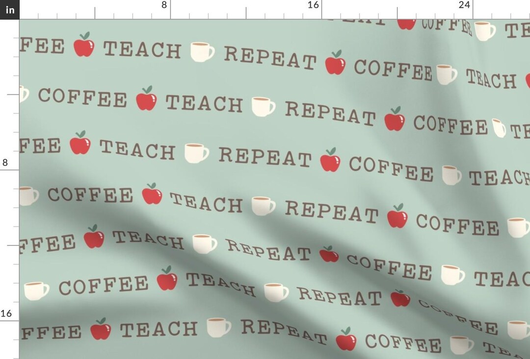 Sage Teacher Text Fabric - Coffee Teach Repeat by Moonpuff - Coffee ...