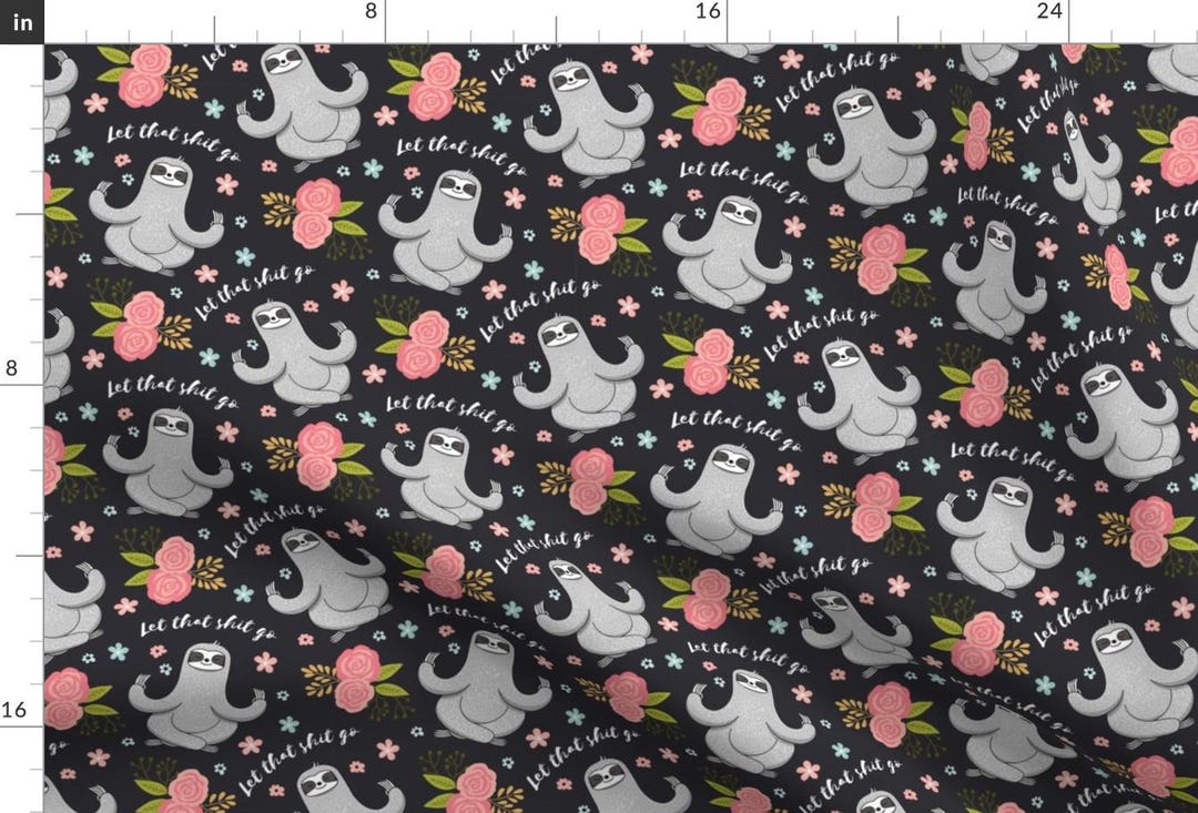 Sloths Jungle Floral Fabric - Let That Shit Go Sloth by Whimsical Brush ...
