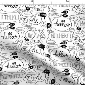 Black and White Hello Fabric Hello There by Taraput Hello Text Cotton ...