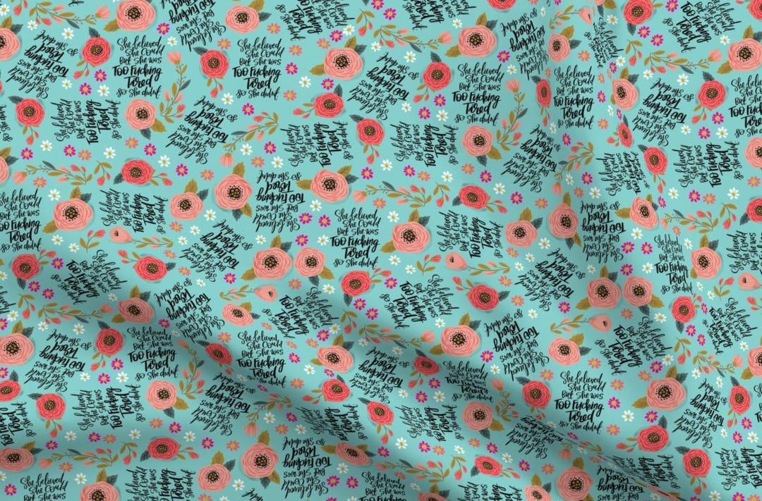 EXPLICIT Swear Fabric She Was Too Fcking Tired by Cynthiafrenette ...