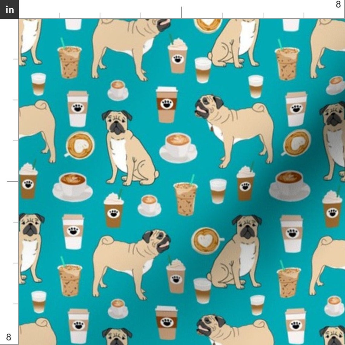Blue Green Coffee Pug Dog Fabric Pugs Coffee Latte Turquoise - Etsy