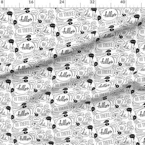 Black and White Hello Fabric - Hello There! by Taraput - Hello Text ...