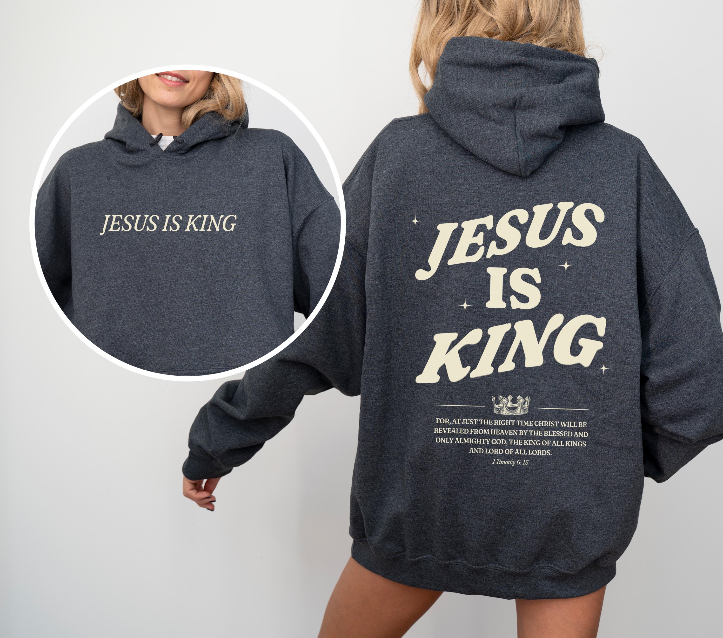 Jesus is King Hoodie, Jesus Hoodie, Jesus Sweatshirt, Christian Apparel ...