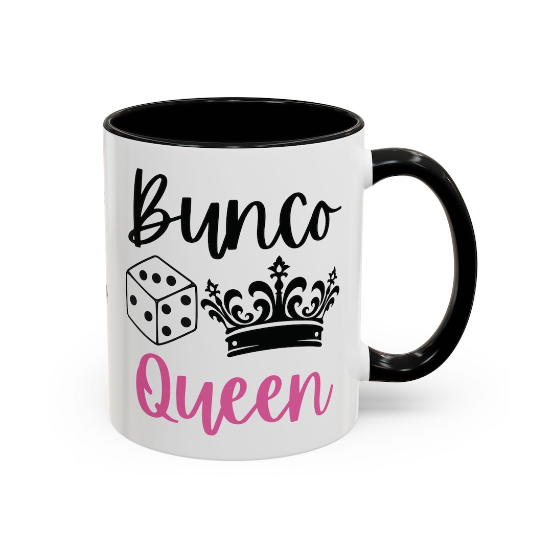 Mug, Bunco Queen Coffee Cup, Bunco Prizes, Women's Bunco Game Gift ...